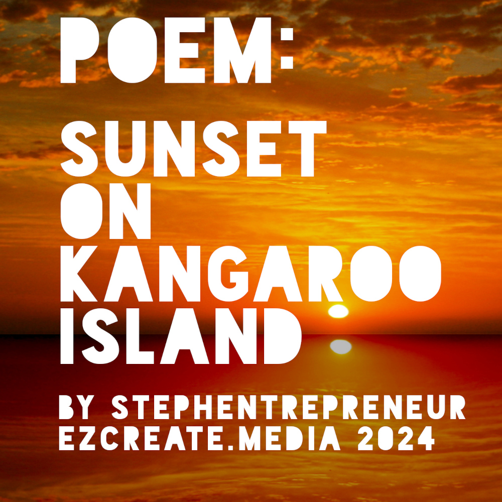 POEM: Sunset on Kangaroo island – Stephen "Stephentrepreneur" Mitchell