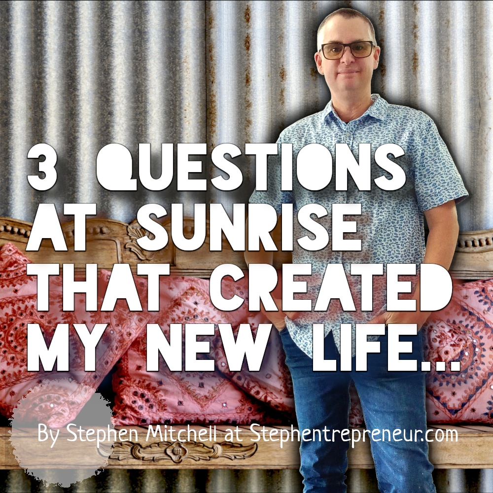 3 Questions at Sunrise that Created my New Life – The Entrepreneurial ...